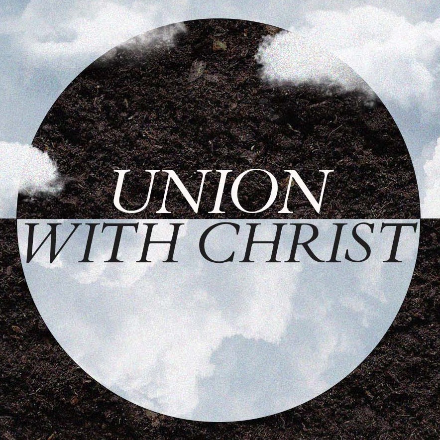 Our Union with Christ- Part 1 - Trinity Community Church